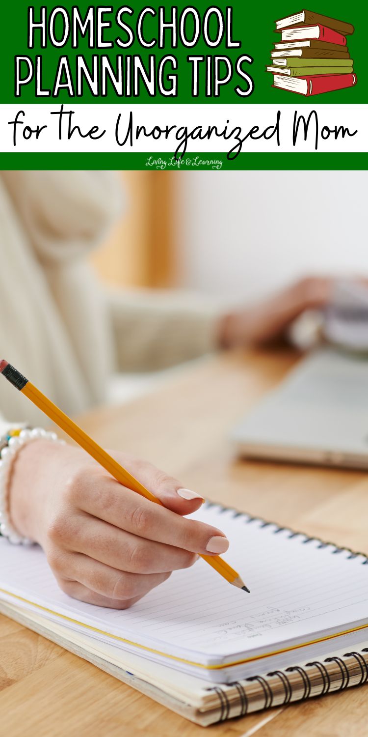 Homeschool Planning Tips for the Unorganized Mom